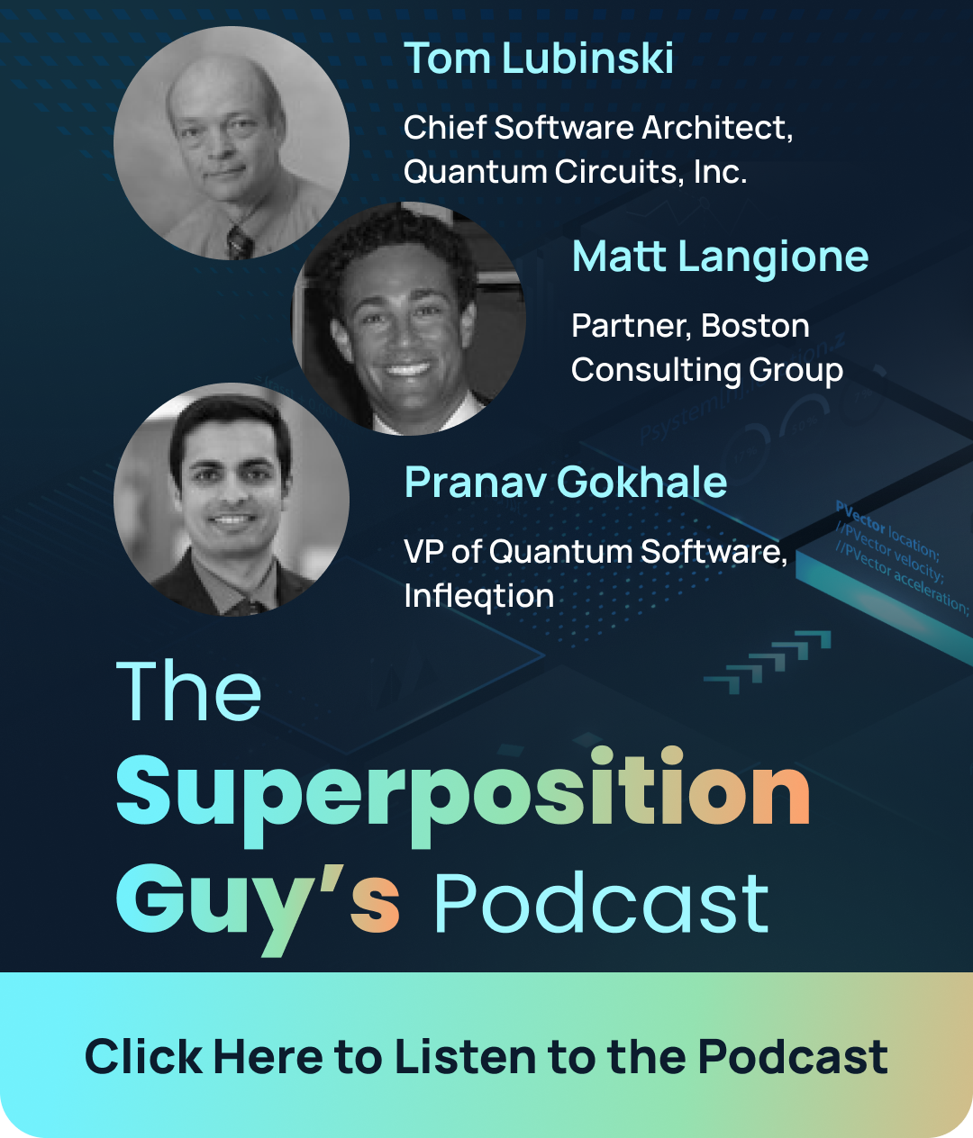 Podcast with Tom Lubinski, Matt Langione, and Pranav Gokhale - Quantum ...