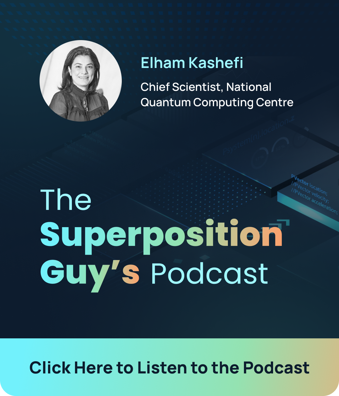 Podcast with Elham Kashefi, Chief Scientist of the UK National Quantum ...
