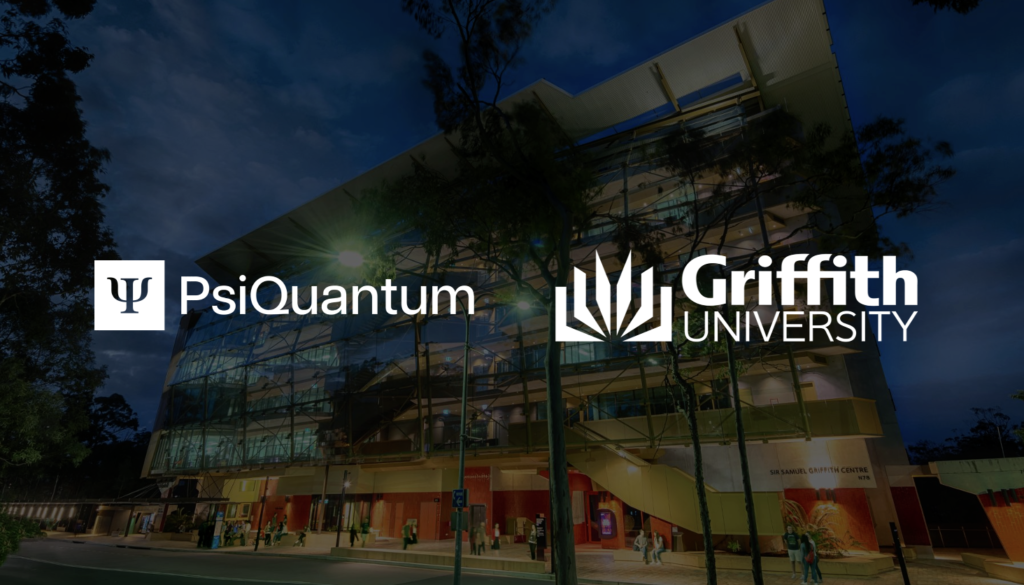 PsiQuantum to Launch Advanced Test Lab at Griffith University - Quantum ...