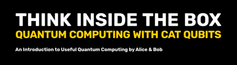 Alice & Bob Publishes Roadmap to Achieving 100 Logical Qubits with Cat ...