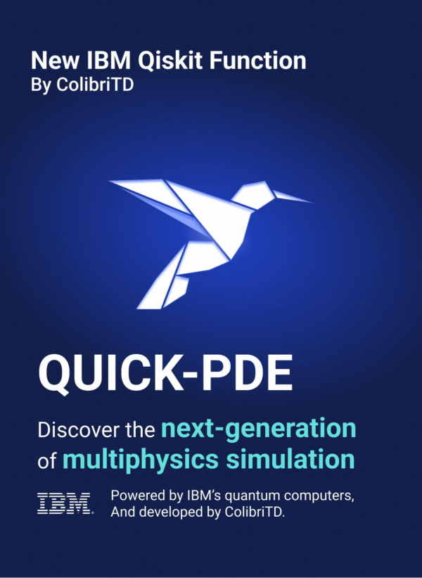 ColibriTD Releases QUICK-PDE Hybrid Solver in IBM Qiskit Functions Catalog for Multiphysics ...