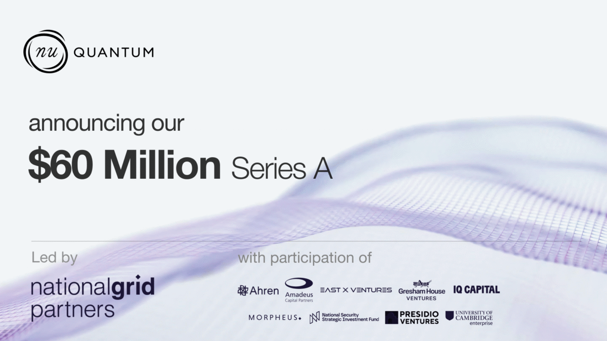 Nu Quantum Secures Record $60 Million Series A to Accelerate Quantum ...