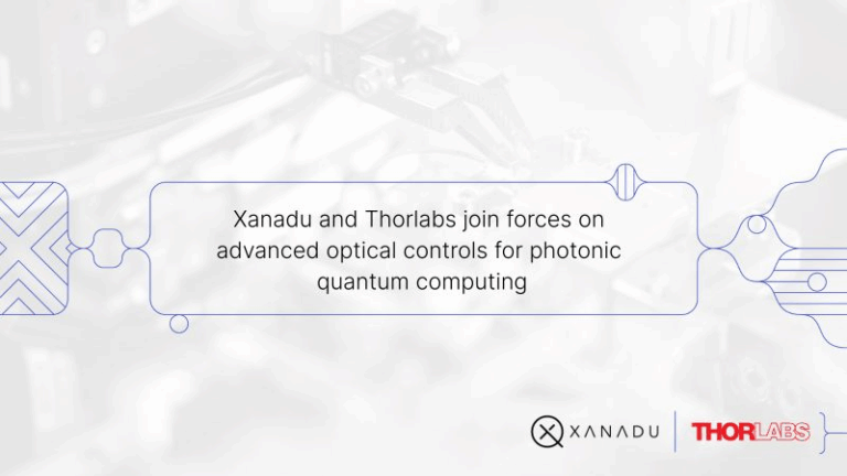 Xanadu and Thorlabs Partner to Scale Optical Components for Photonic ...