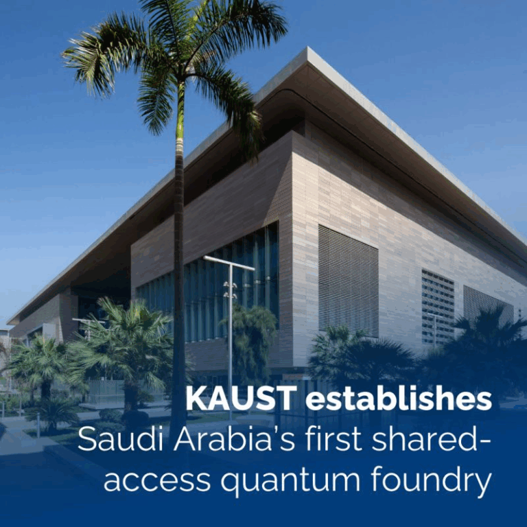 Saudi Arabia’s KAUST Establishes National Quantum Foundry for Quantum ...